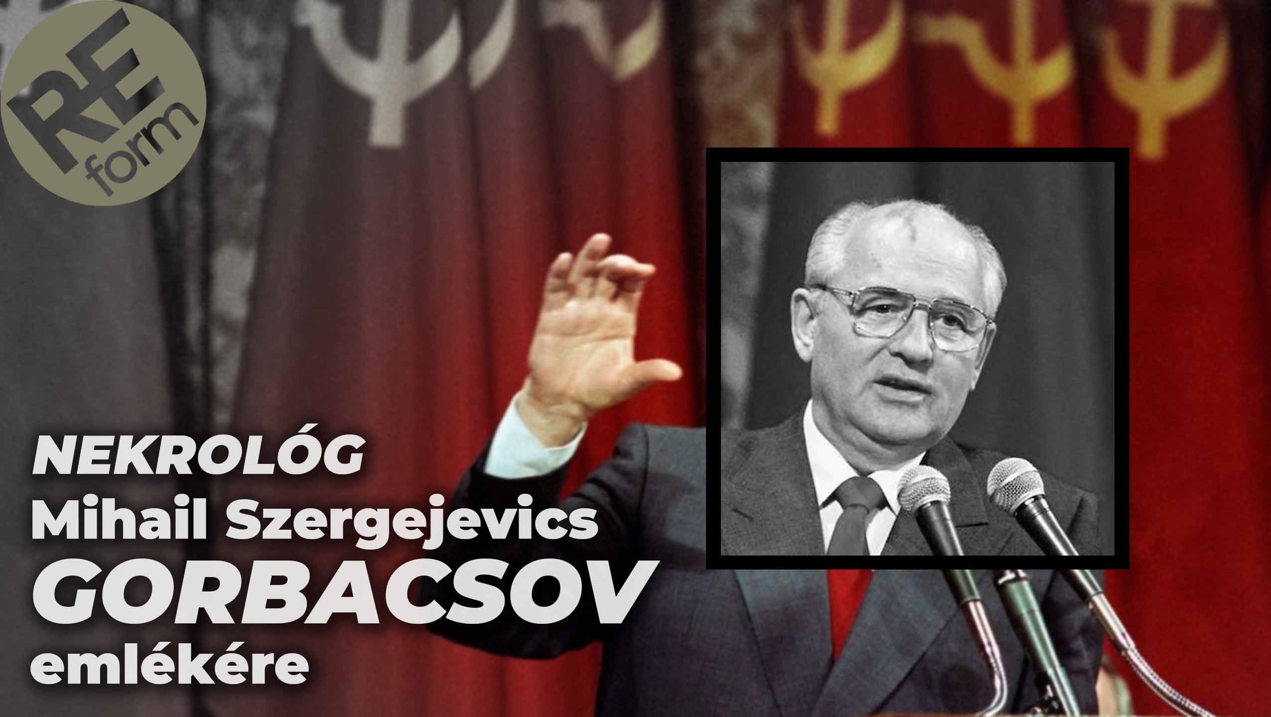 Nekrológ Mihail Szergejevics Gorbacsov emlékére - egyhazeskozelet.hu